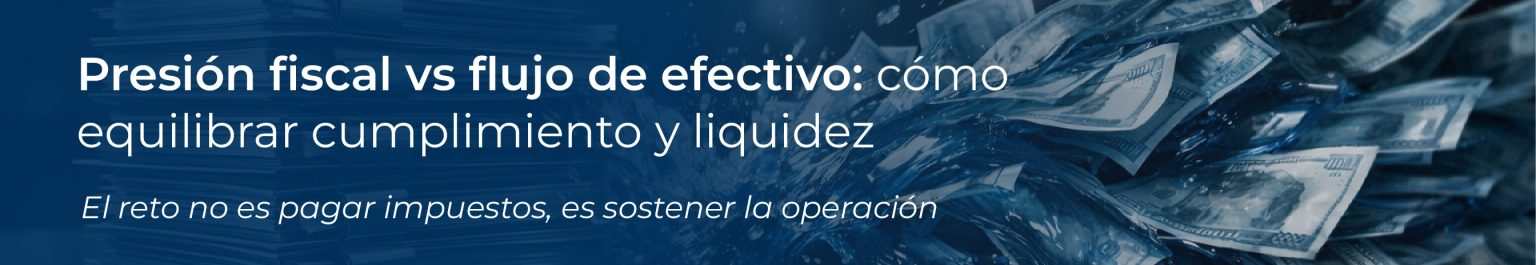 Presión fiscal vs flujo de efectivo: cómo equilibrar cumplimiento y ...